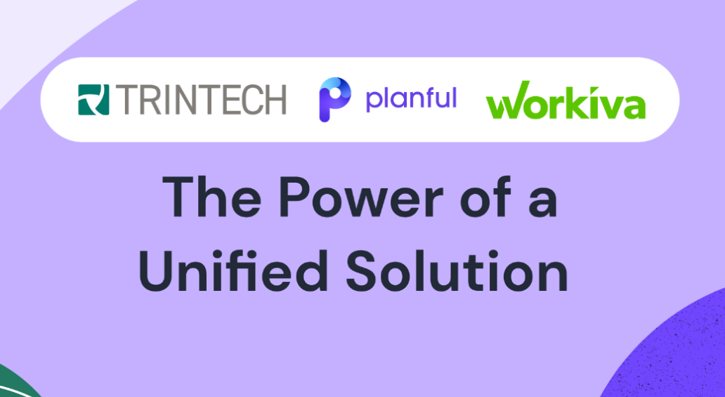 The Power of a Unified Solution: Planful + Trintech + Workiva - Planful